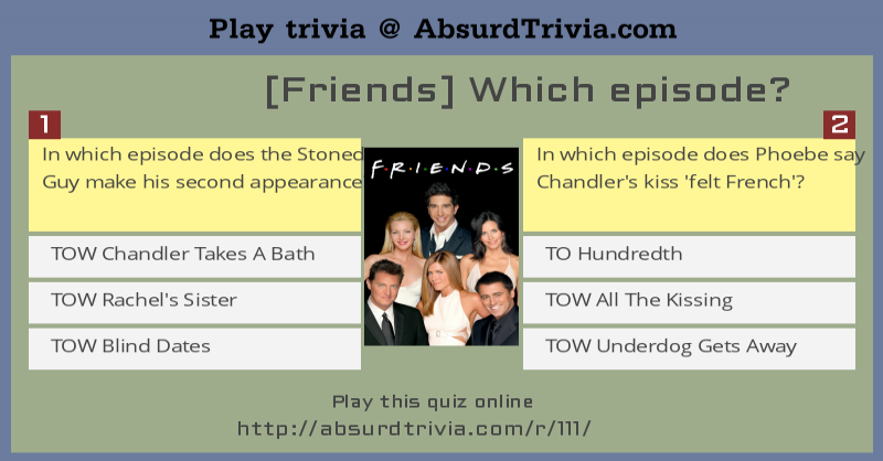 Trivia Quiz : [Friends] Which episode?