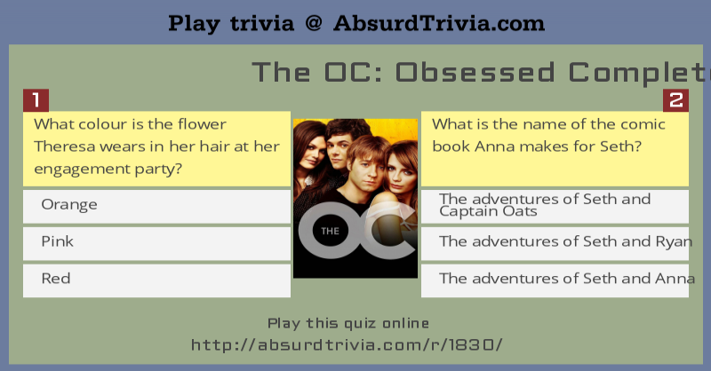 Trivia Quiz The Oc Obsessed Completely