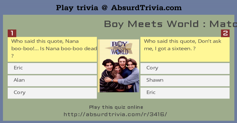 Trivia Quiz : Boy Meets World : Match the quotes