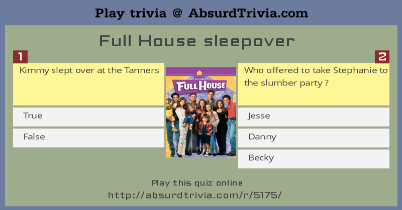 Trivia Quiz : Full House sleepover