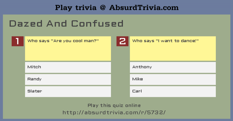 Trivia Quiz : Dazed And Confused